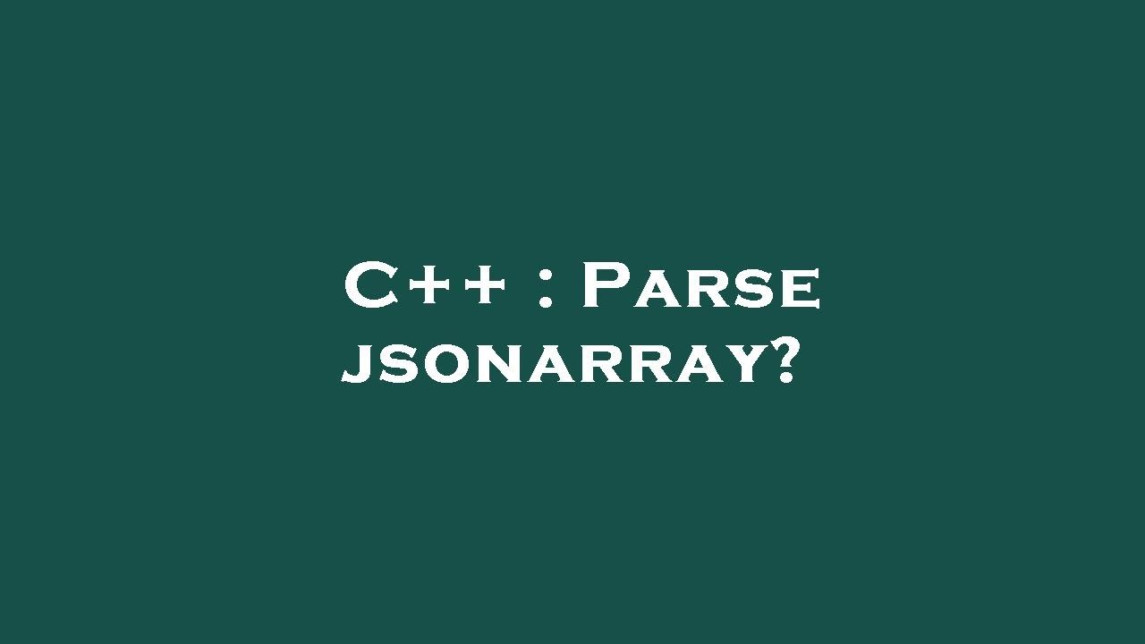 C++ : Parse jsonarray? - YouTube
