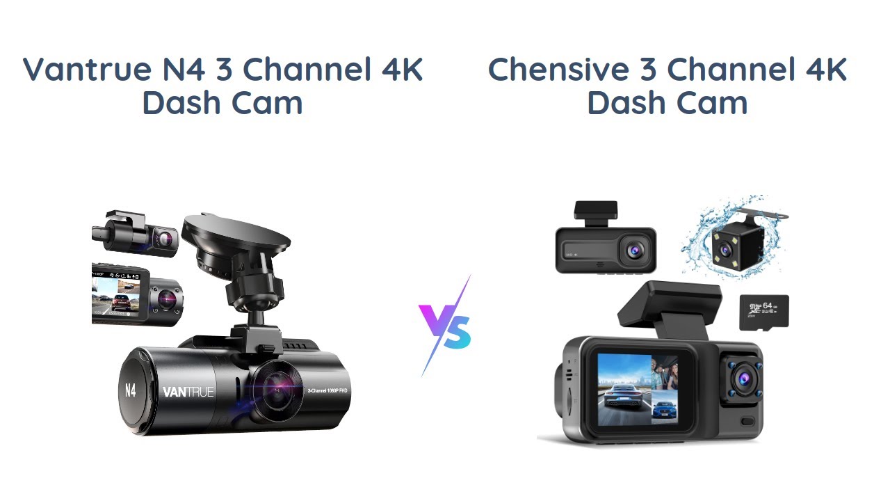 Vantrue N4 vs CHENSIVE 3 Channel 4K Dash Cam Comparison 🚗 - YouTube