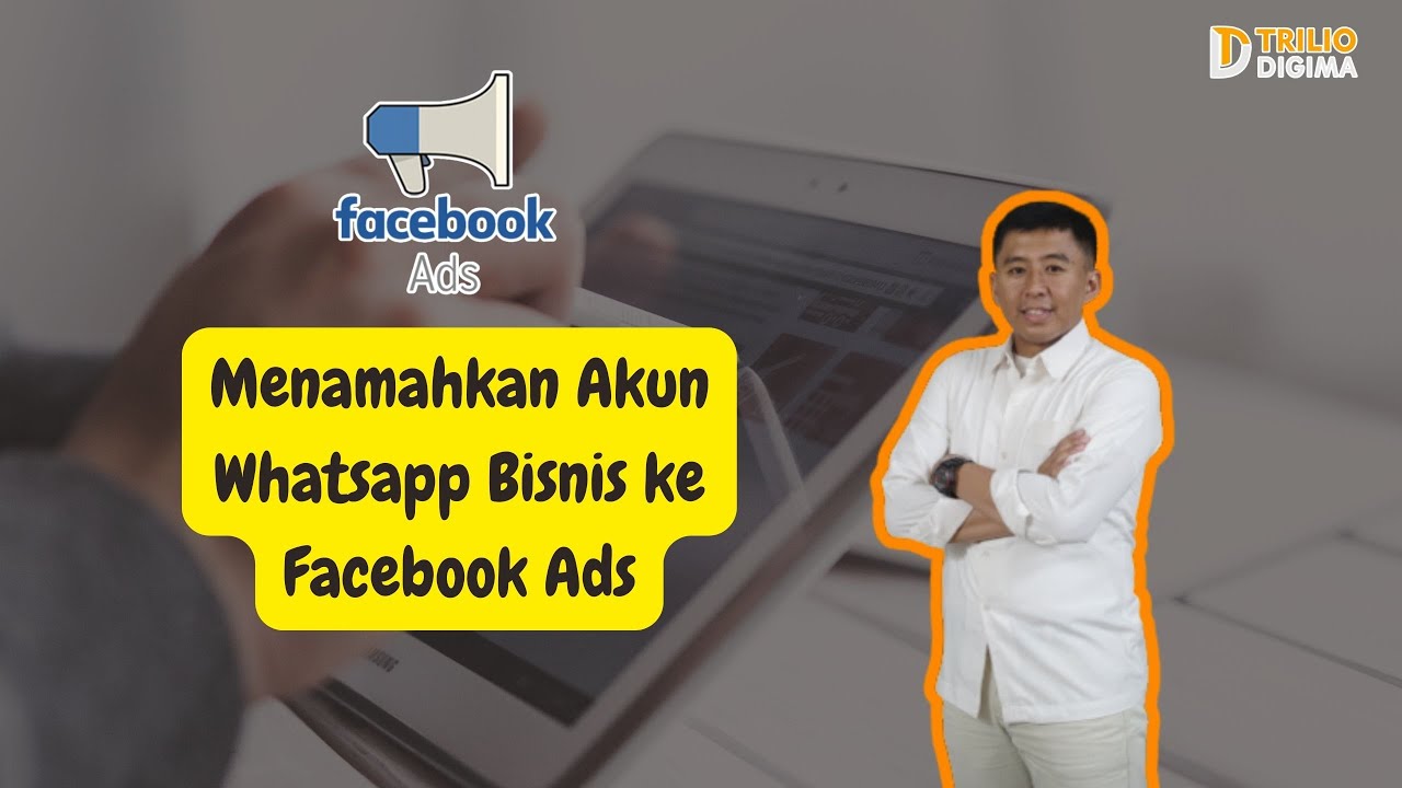 10 Menamahkan Akun Whatsapp Bisnis ke Facebook Ads - YouTube