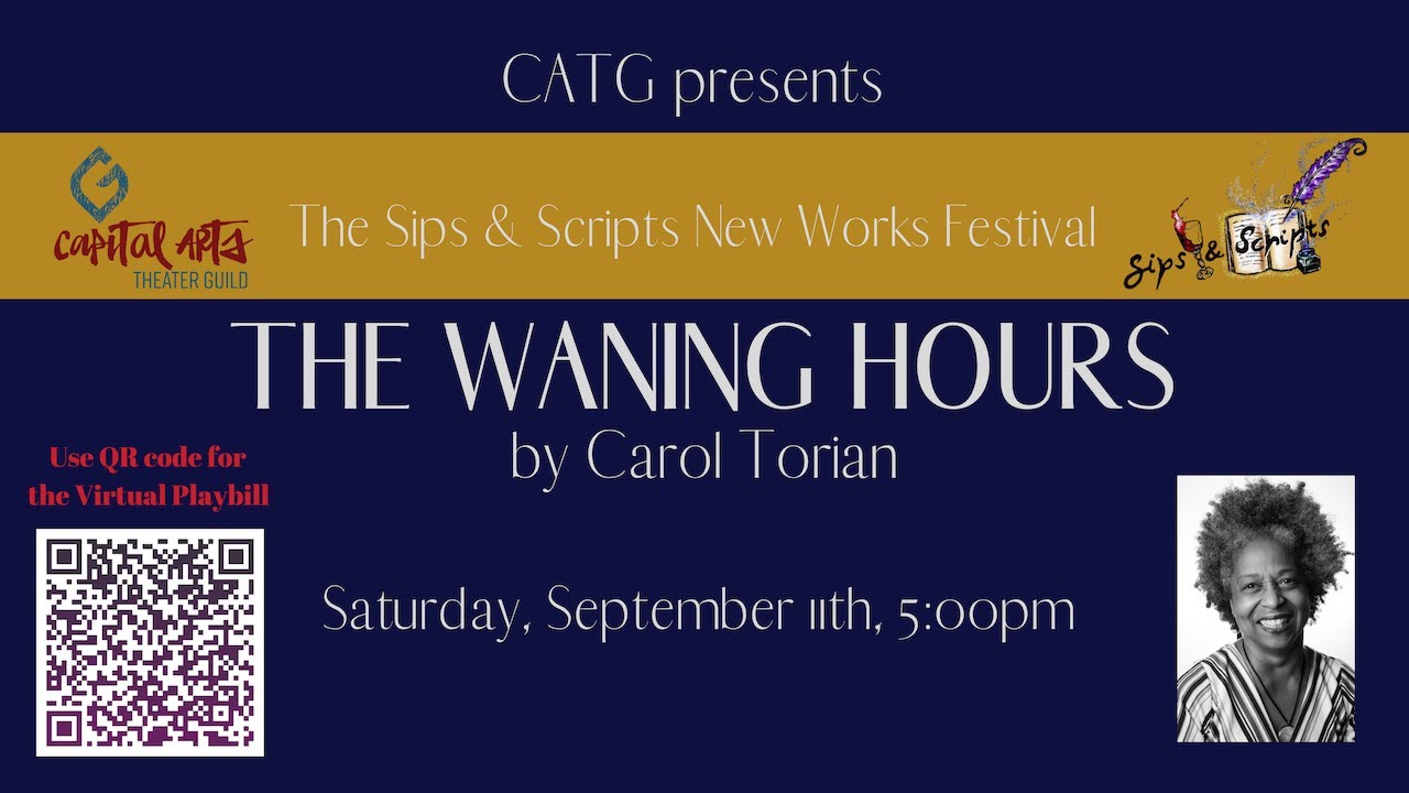 THE WANING HOURS by Carol Torian, Sips & Scripts New Works Festival ...