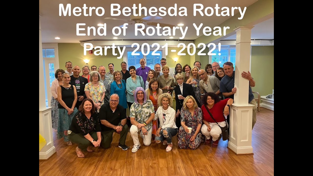 Metro Bethesda Rotary Club End Of Rotary Year Video 2021-2022 - YouTube
