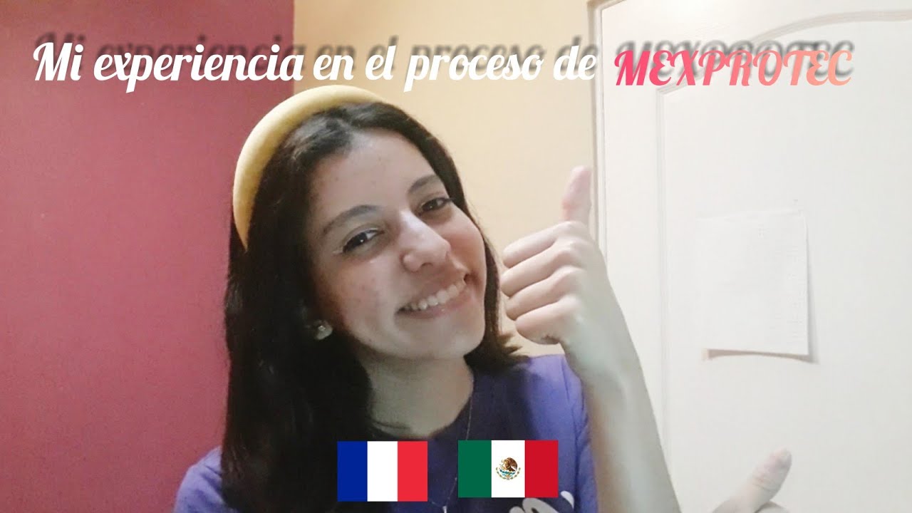 Mi experiencia en el proceso de MEXPROTEC - YouTube