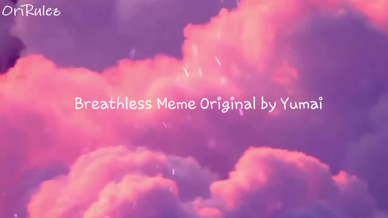 Breathless | Meme - YouTube