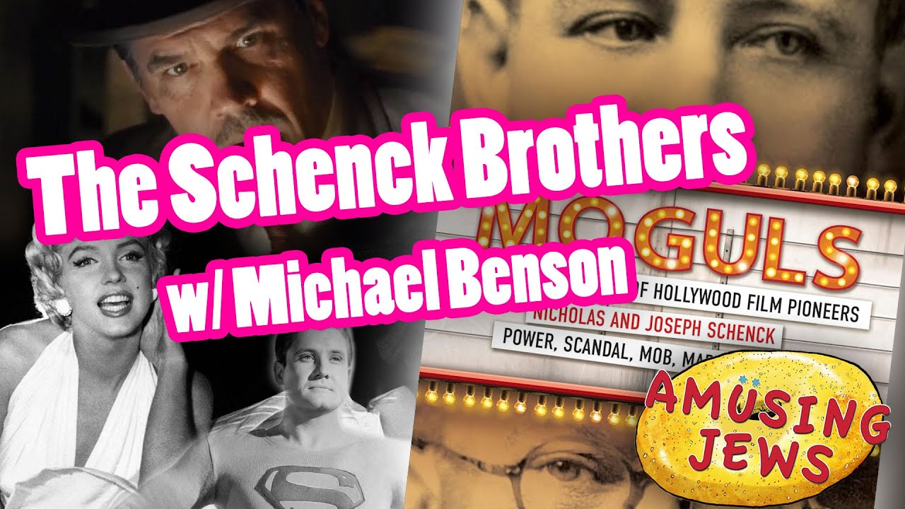 Ep. 100: Forgotten Hollywood Moguls: Nicholas and Joseph Schenck – with author Michael Benson ...