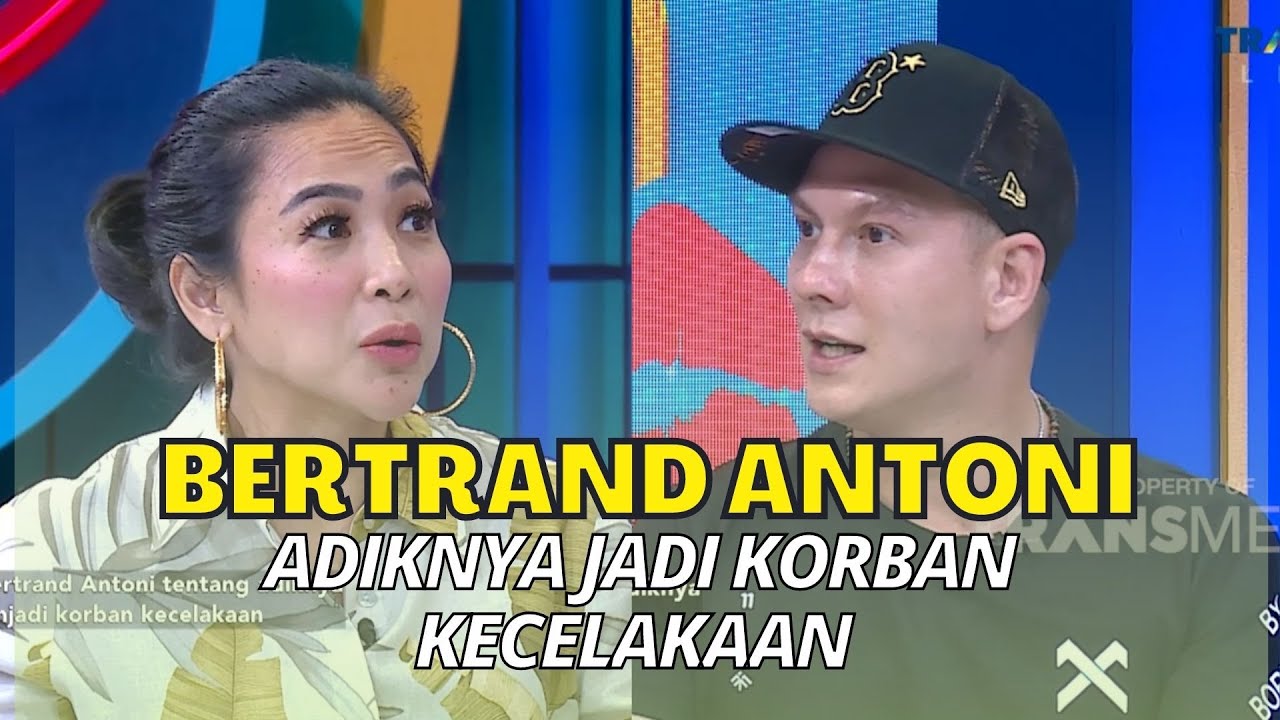 Cerita Bertrand Antoni Tentang Adiknya Yang Jadi Korban Kecelakaan ...