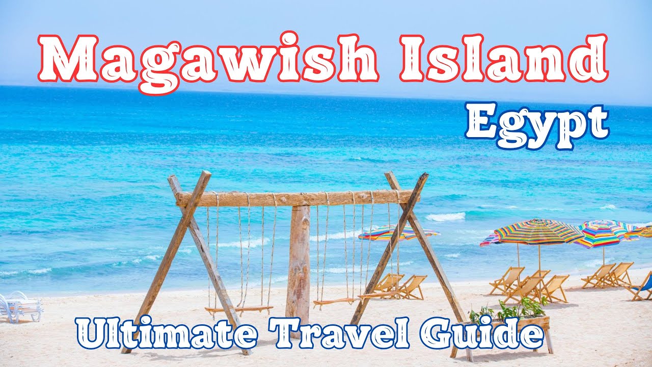 Magawish Island - Egypt. Ultimate Tour with Chillout & Relaxing Music ...