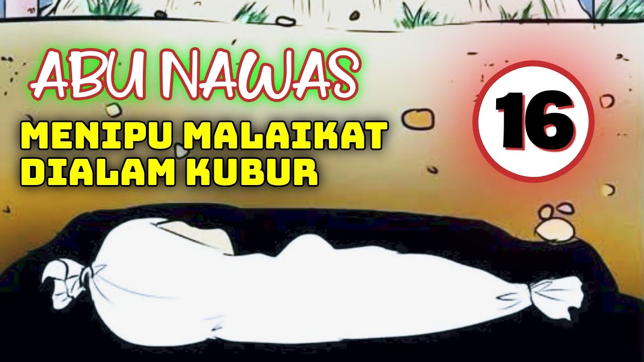 ABU NAWAS MENIPU MALAIKAT DIALAM KUBUR - STORY SUFI - YouTube