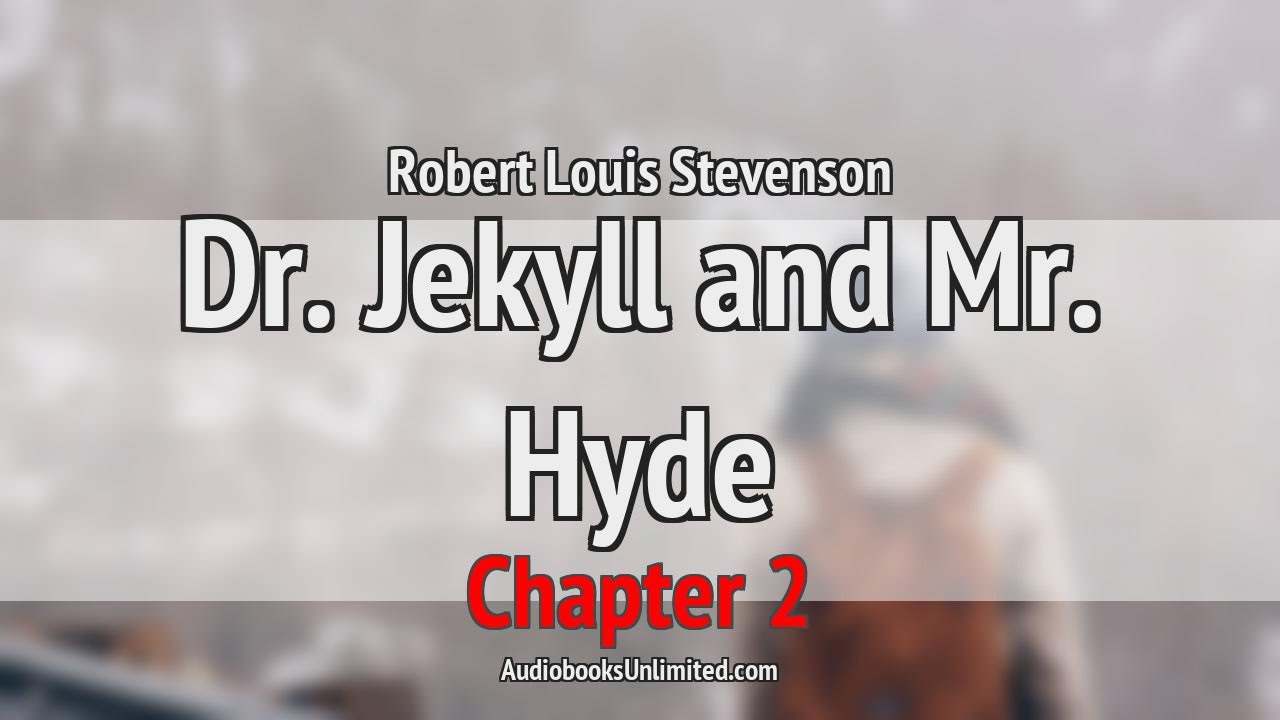 The Strange Case of Dr. Jekyll and Mr. Hyde Audiobook Chapter 2 - YouTube