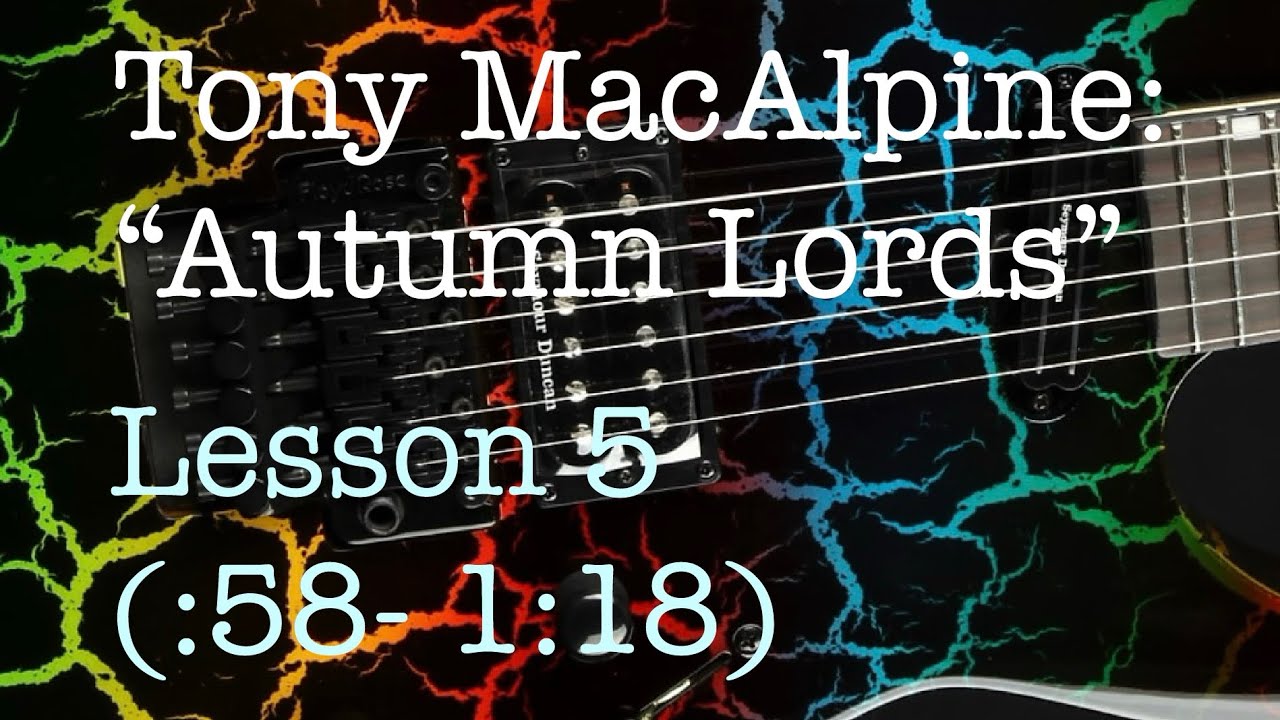Tony MacAlpine’s “Autumn Lords” - Lesson 5 (:58 - 1:18) - YouTube