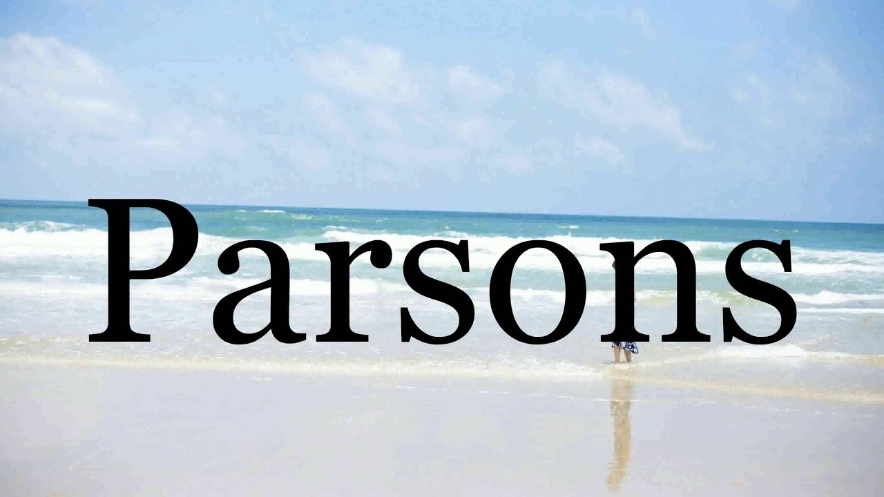 How To Pronounce Parsons🌈🌈🌈🌈🌈🌈Pronunciation Of Parsons - YouTube