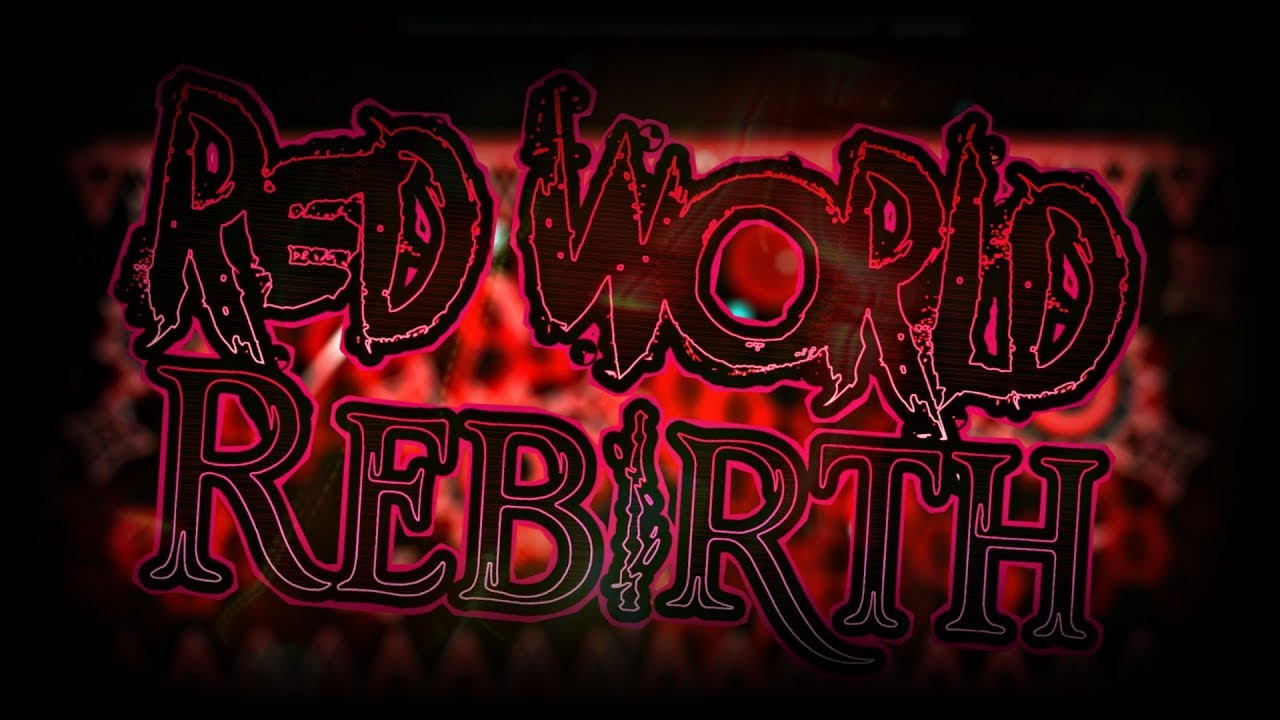 Red World Rebirth 100% (Extreme Demon) - YouTube