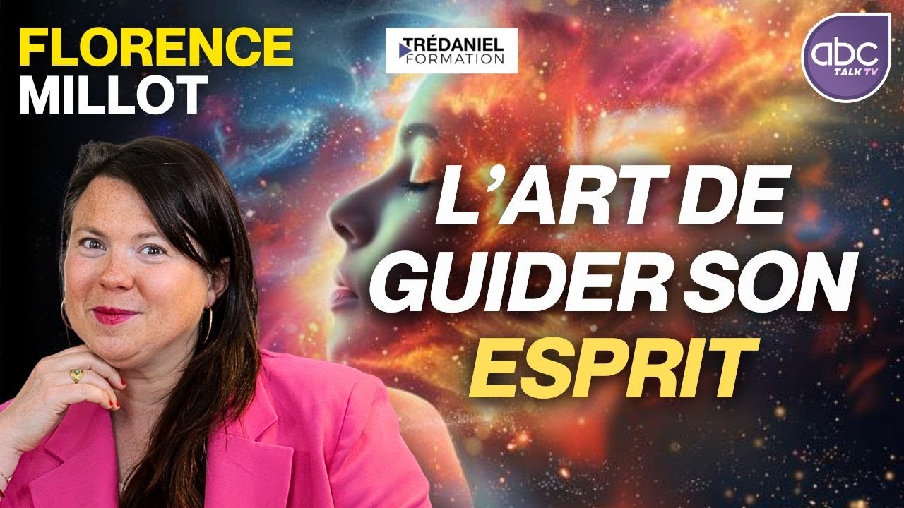 L’ART de guider son ESPRIT pour changer de DESTINÉE - Florence MILLOT ...