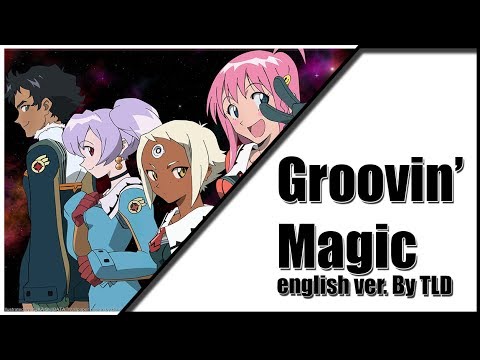 Groovin' Magic - Male english ver. (Diebuster) By TLD - YouTube