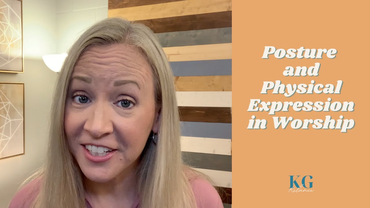 EPISODE 14: Posture and Physical Expression in Worship - YouTube