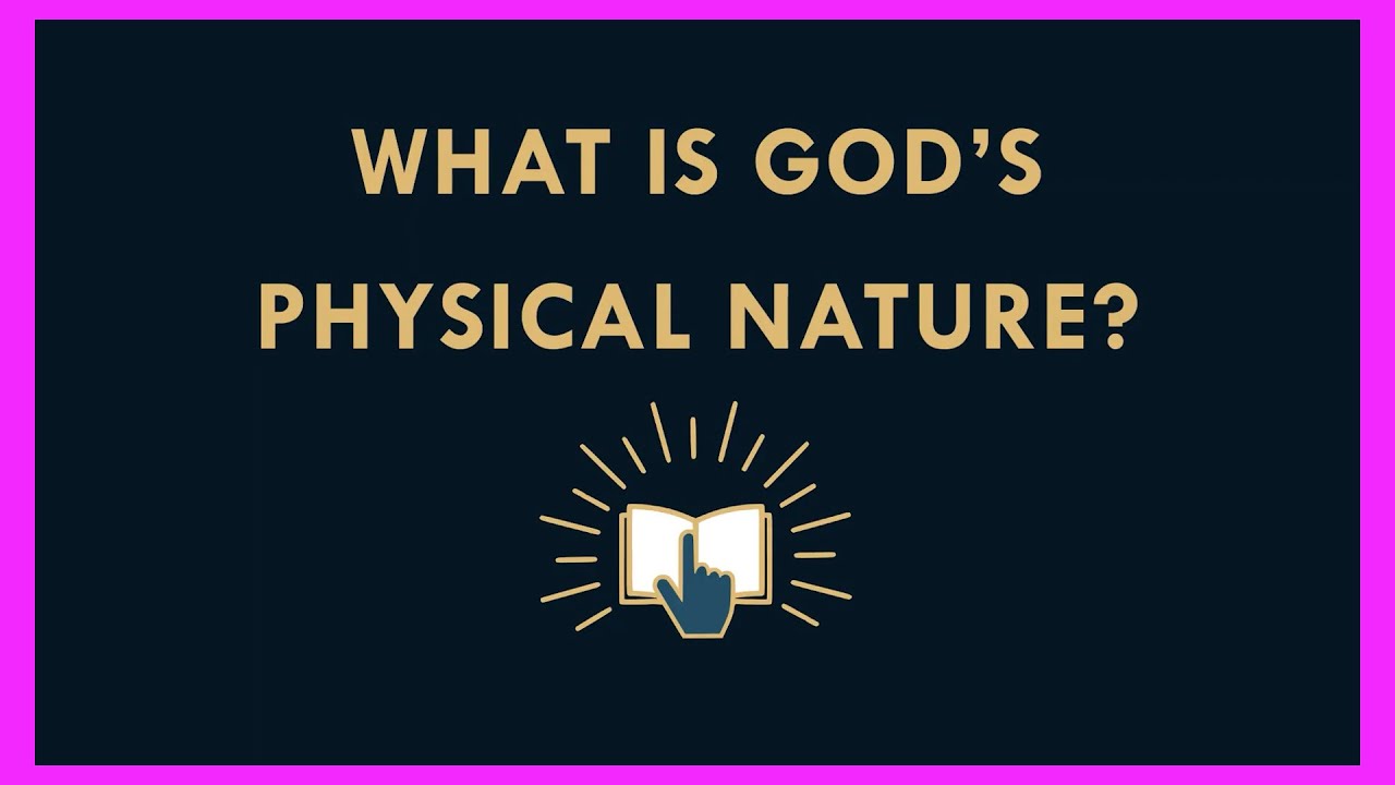 Introducing God #2 'What is God’s physical nature?' - YouTube