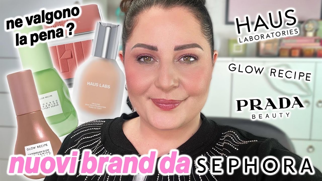 NUOVI BRAND da SEPHORA...Ma c'è qualcosa che vale davvero la pena ...