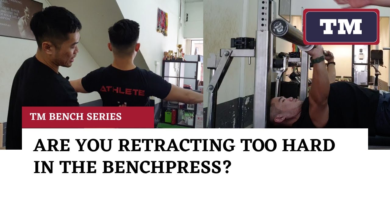 TM Bench Series: Are you RETRACTING too much in the BENCHPRESS? - YouTube