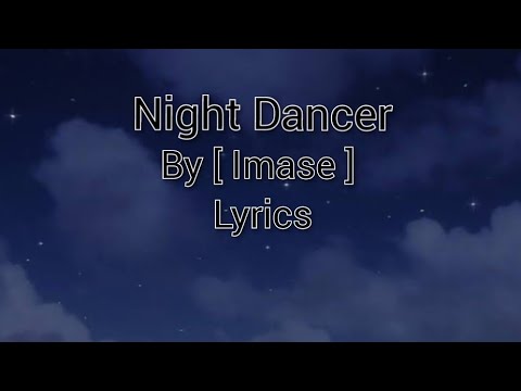 Night Dancer by [ Imase ] Lyrics - YouTube