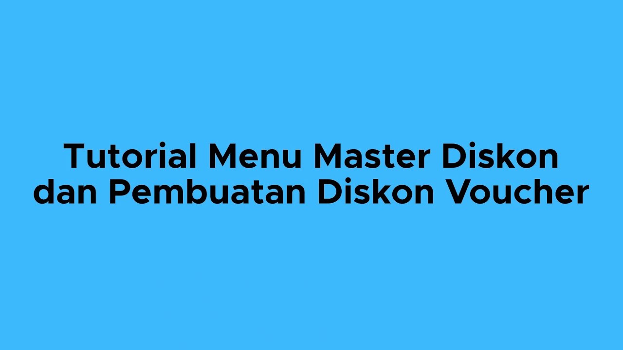 TUTORIAL MENU MASTER DISKON DAN PEMBUATAN DISKON VOUCHER - YouTube