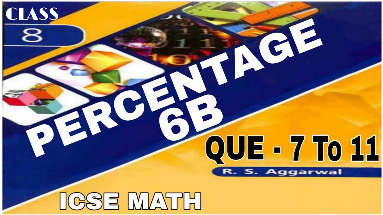 Percentage | Class 8th Math Exercise 6B Que. 7 To 11 | R.S.Aggarwal ...