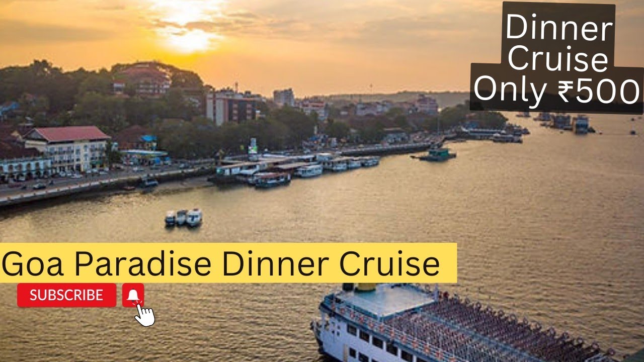 Goa Paradise Dinner Cruise | Paradise Dinner Cruise Ticket Price ₹500 ...