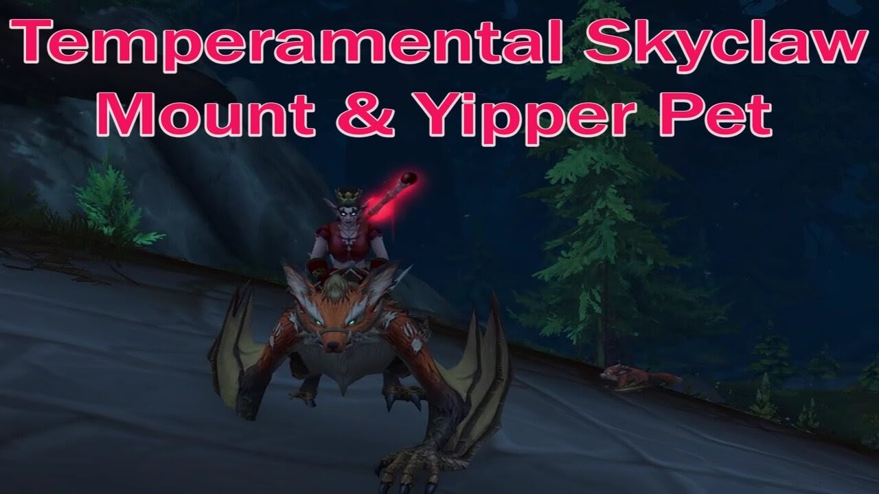 How to Get the Temperamental Skyclaw Mount and the Matching Pet, Yipper ...