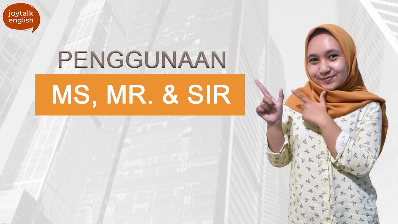Begini Penggunaan Ms, Mr, dan Sir dalam Bahasa Inggris - YouTube