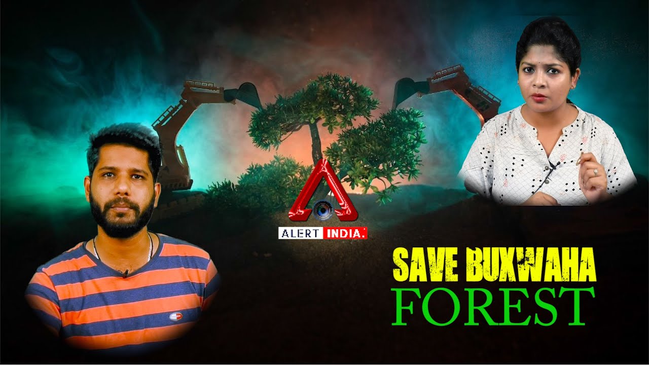 Save BUXWAHA Forest || India's Largest Diamond Mine || ALERTINDIA TV ...