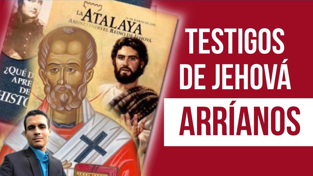 Los testigos de Jehová y el arrianismo - YouTube