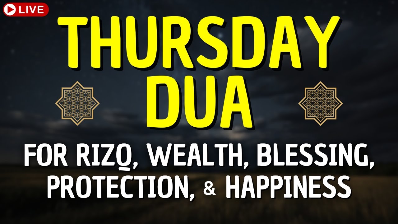 THURSDAY DUA | Powerful Prayer For Rizq, Wealth, Blessings, Protection ...