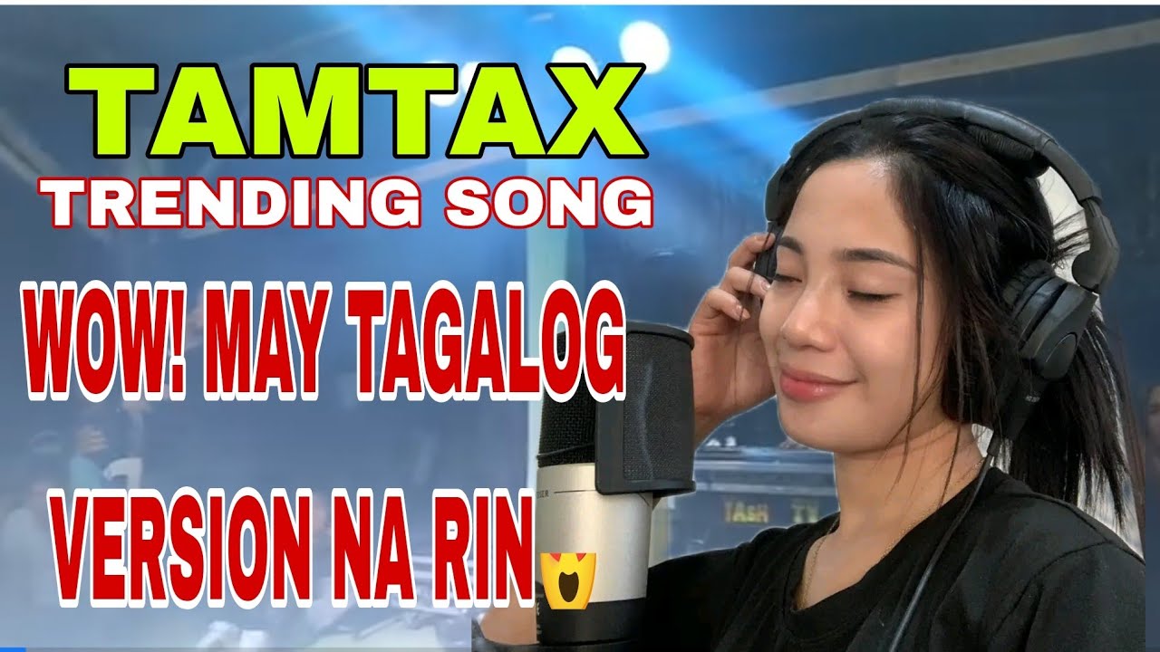 Tamtax Trending Song, May Tagalog Version Na😍 Panoorin Hanggang Dulo ...