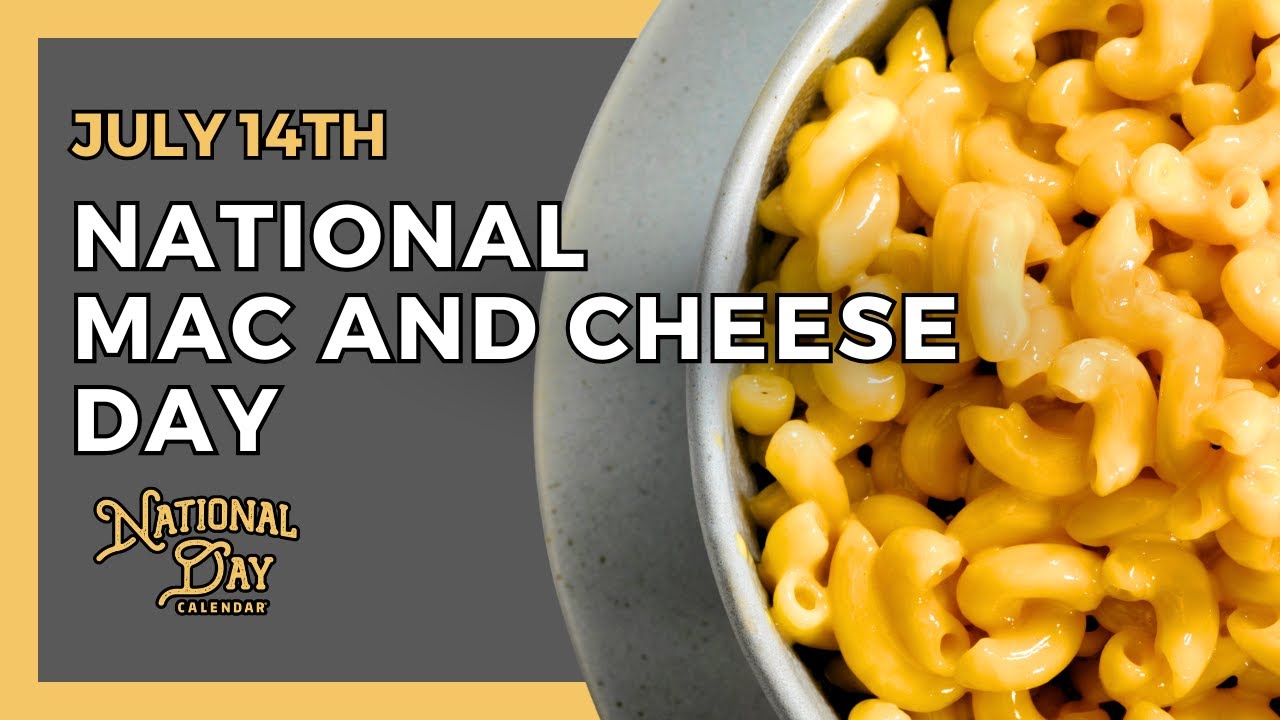 National Mac and Cheese Day | July 14th - National Day Calendar - YouTube