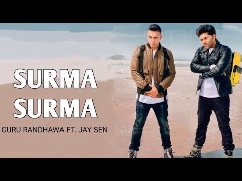 Surma Surma Guru Randhawa | Surma Surma Song | Surma Full Song | New ...