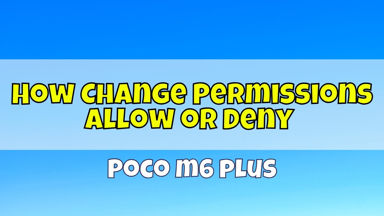 How Change Permissions Allow or Deny Poco m6 plus - YouTube