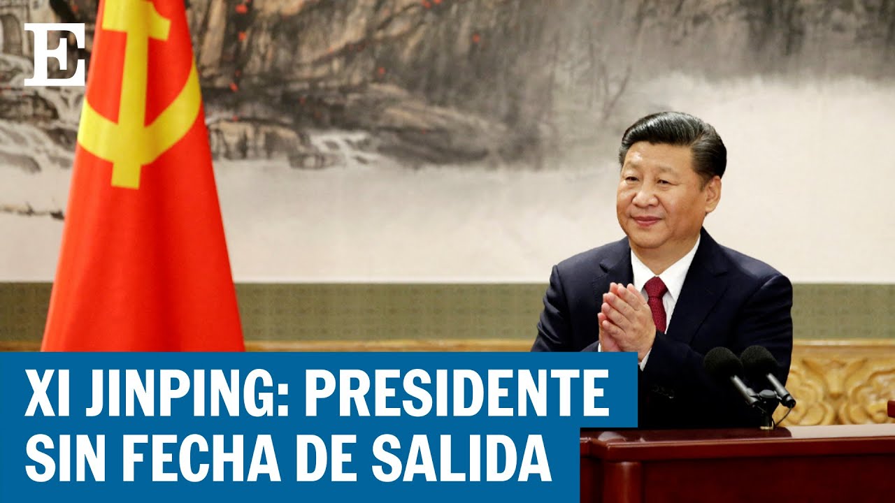 XI JINPING, presidente de China sin fecha de salida | EL PAÍS - YouTube