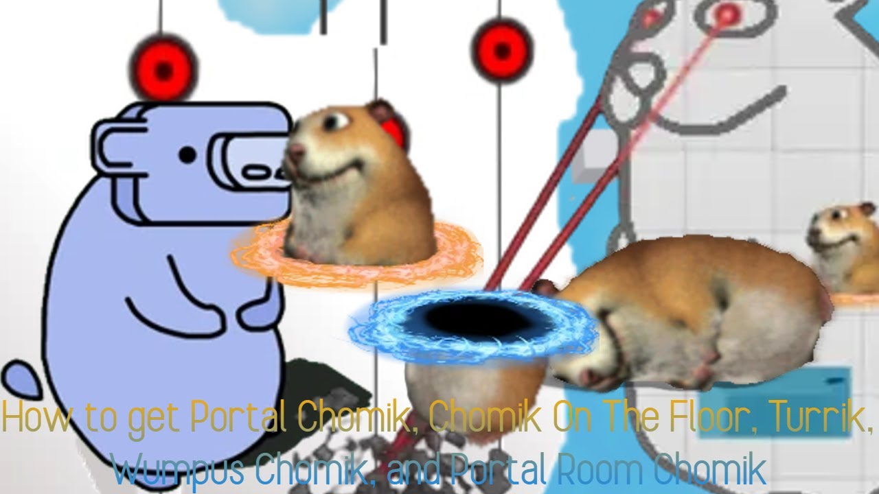 How to get Portal Chomik, Chomik On The Floor, Turrik, Wumpus Chomik, and Portal Room Chomik ...