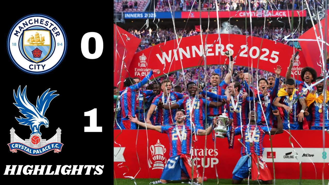 Man City vs Crystal Palace 0-1 Highlights | FA Cup Final - YouTube