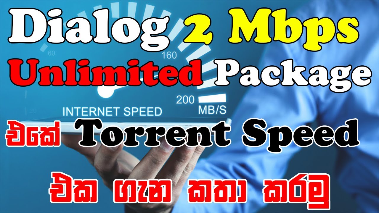 Dialog 2 Mbps Unlimited Package එකේ Torrent Speed එක ගැන කතා කරමු - YouTube