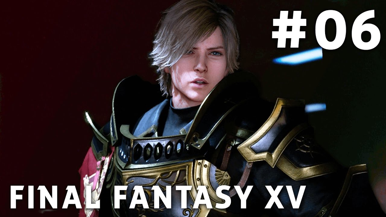 Final Fantasy XV - FR | Episode 6 : BOSS - Loqi ( PS4 Pro ) - YouTube
