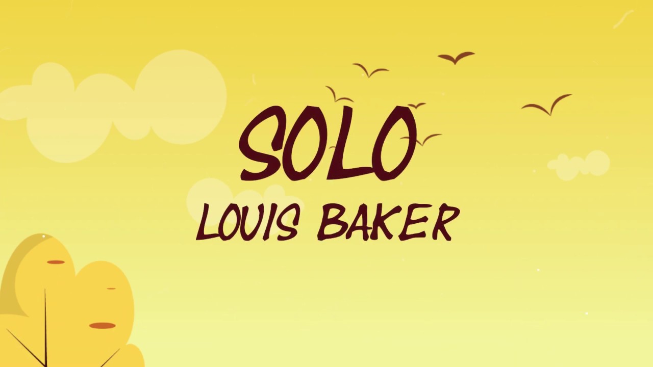 SOLO -LOUIS BAKER - YouTube