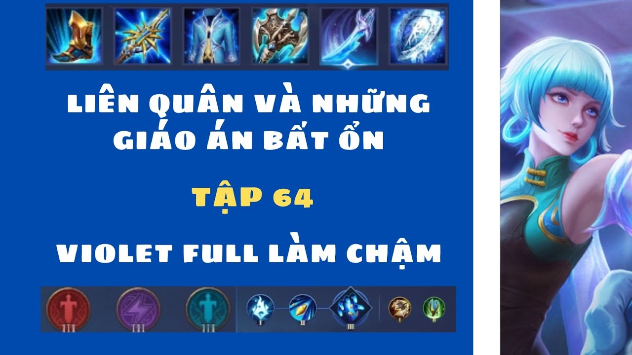 Violet nhưng tôi lên full xanh||Liên Quân Và Những Giáo Án Bất Ổn||Tập ...