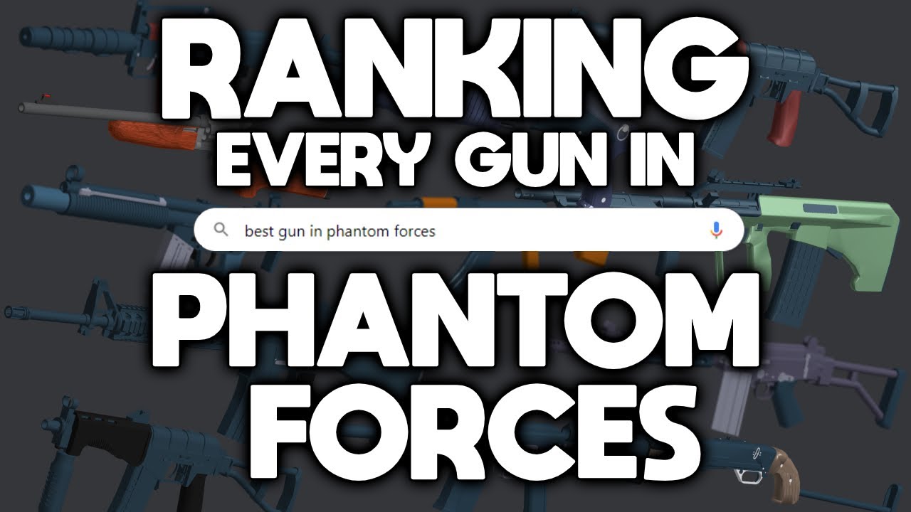 Ranking EVERY Weapon From BEST to WORST in Phantom Forces! - YouTube
