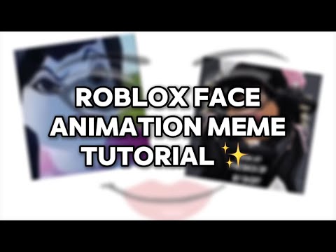 Roblox face animation meme tutorial - YouTube