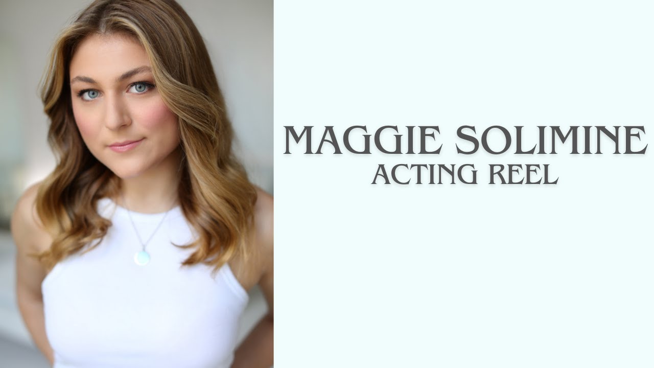Maggie Solimine- Acting Reel - YouTube