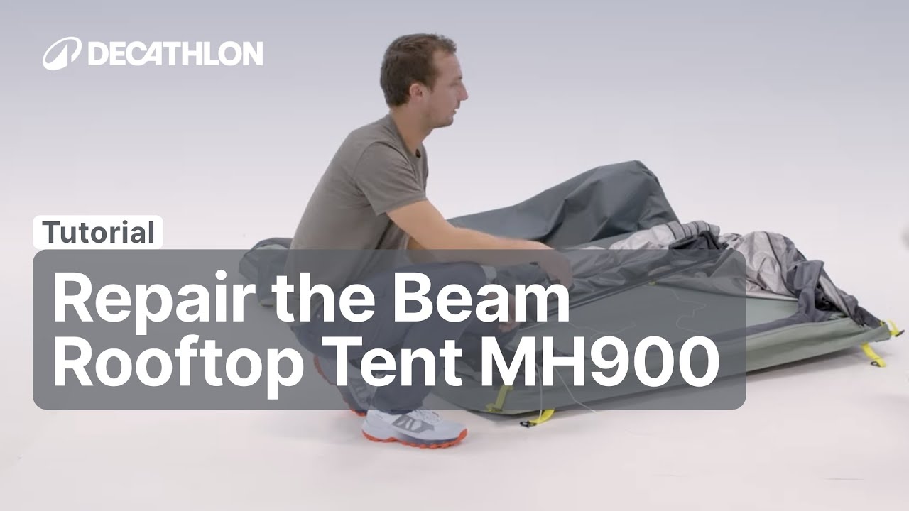 TUTORIAL - How to repair the BEAM ROOFTOP TENT MH900 ? | Decathlon ...