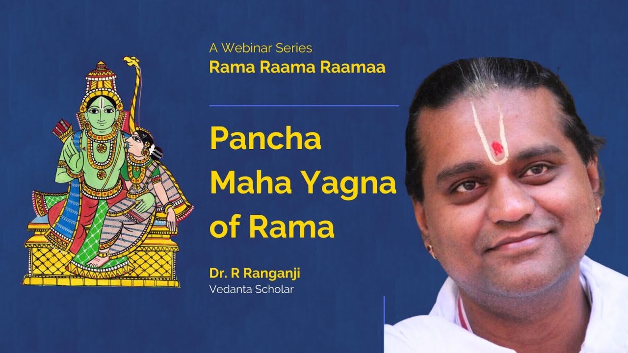 Pancha Maha Yagna of Rama by Dr Ranganji | Rama Raama Raamaa - YouTube