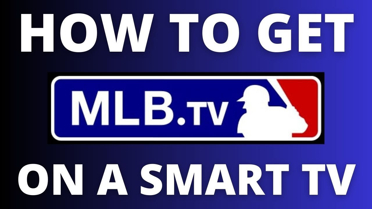 How To Get MLB.TV App on ANY Smart TV - YouTube