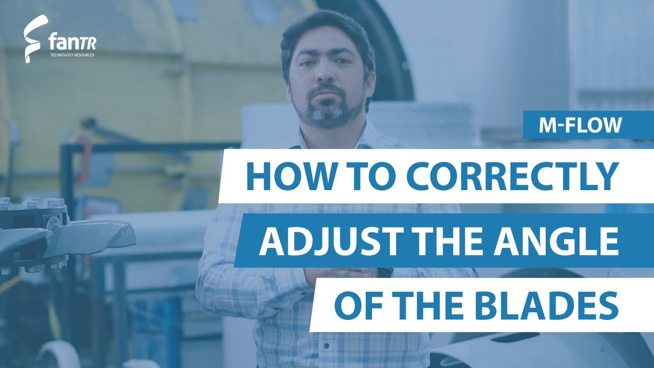 How to correctly adjust the angle of the blades of an M-Flow fan? (EN ...