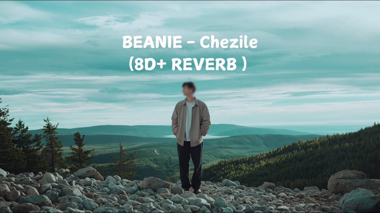 Beanie - Chezile (8D+REVERB) - YouTube