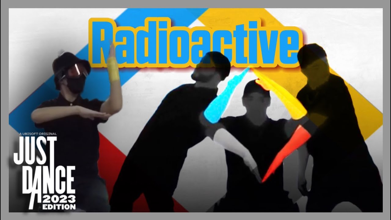 Attempting “Radioactive” - Imagine Dragons | Just Dance 2023 Edition ...